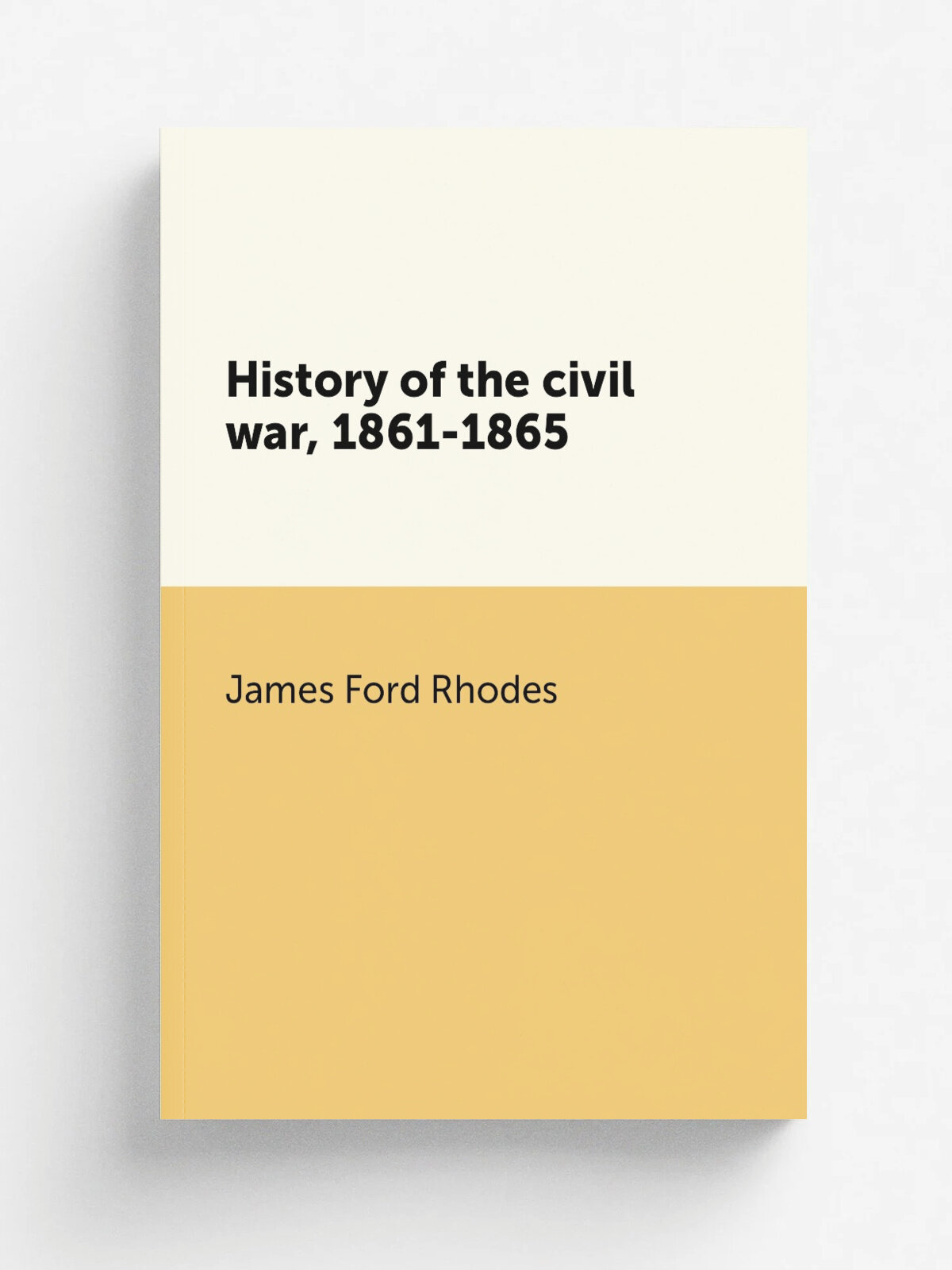 History of the civil war, 1861-1865