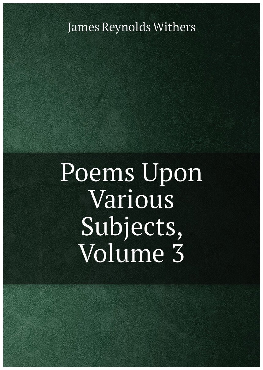Poems Upon Various Subjects, Volume 3