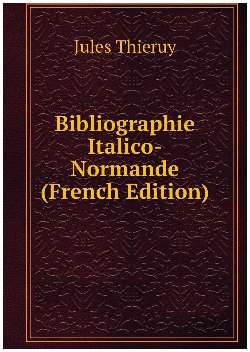 Bibliographie Italico-Normande (French Edition)