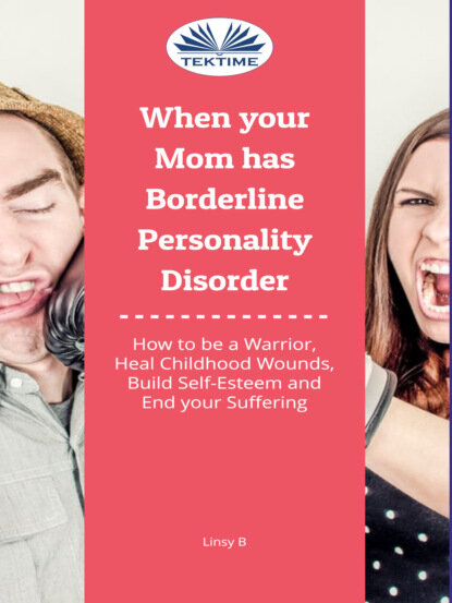 When Your Mom Has Borderline Personality Disorder [Цифровая книга]