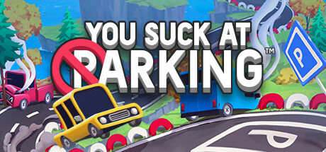 You Suck at Parking [Steam / Россия и СНГ]