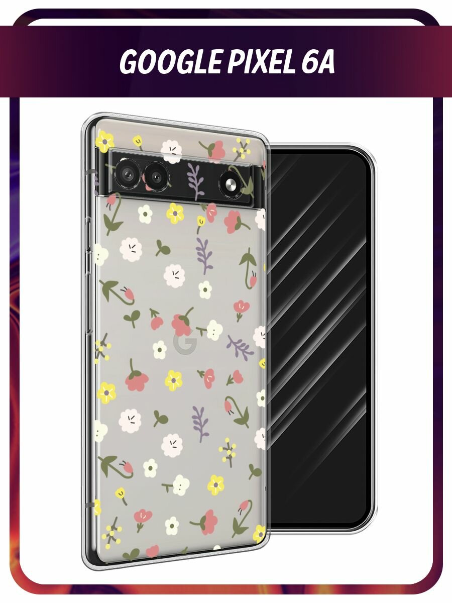 Чехол на Google Pixel 6A / Гугл Пиксель 6A с принтом "Россыпь цветов рисунок", прозрачный