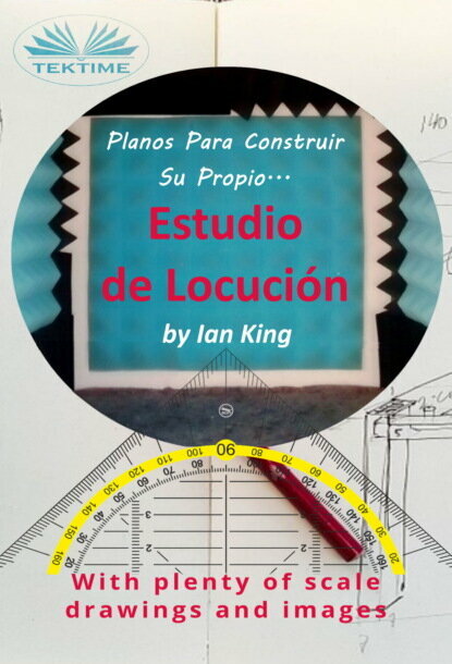Planos Para Construir Su Propio Estudio De Locución [Цифровая книга]