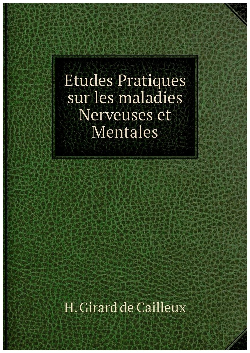 Etudes Pratiques sur les maladies Nerveuses et Mentales