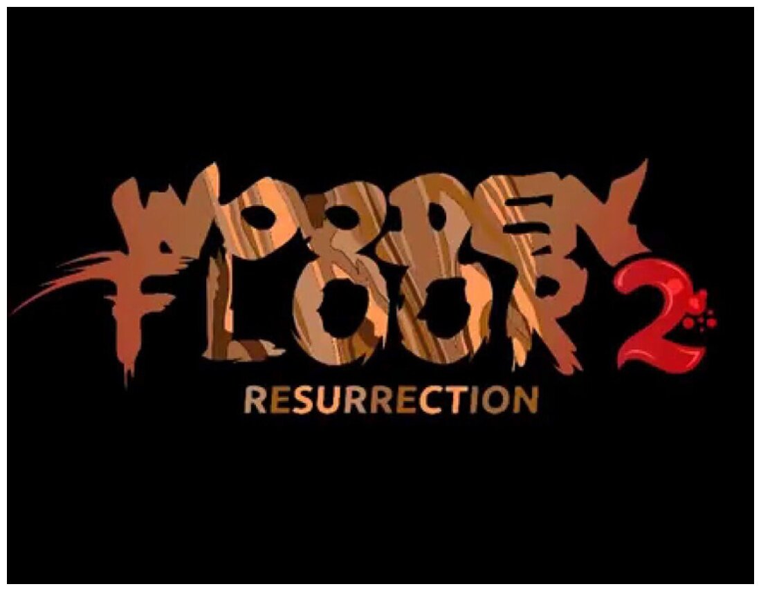 Wooden Floor 2: Resurrection