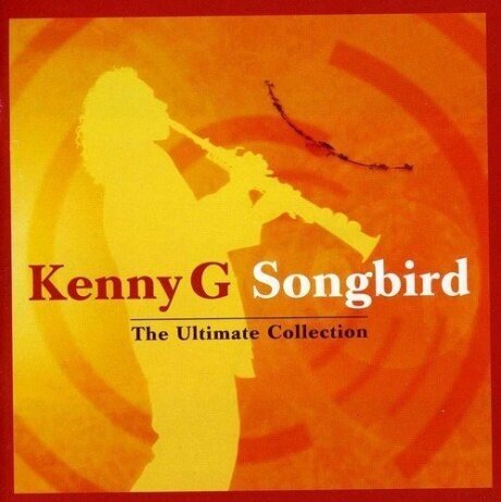 Компакт-Диски, Arista, BMG, KENNY G - Songbird - The Ultimate Collection (CD)