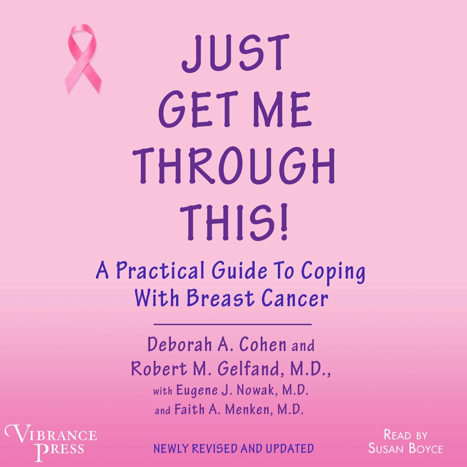 Just Get Me Through This - A Practical Guide to Coping with Breast Cancer, Newly Revised and Updated (Unabridged) [Аудиокнига]