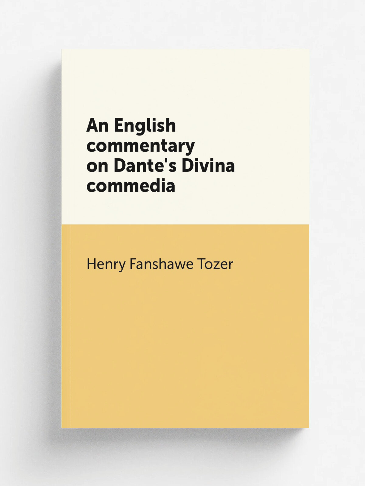 An English commentary on Dante's Divina commedia