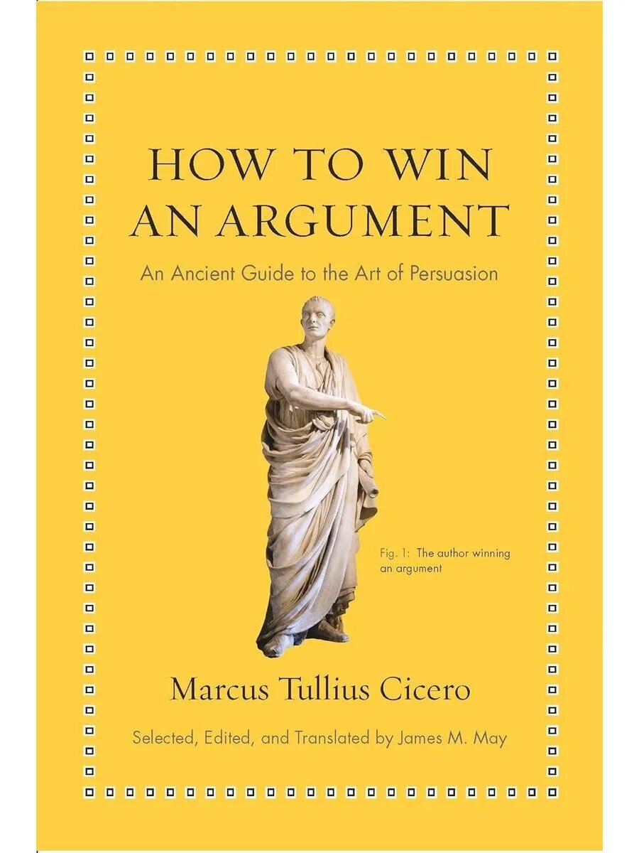 How to Win an Argument An Ancient Guide of Persuasion | John Wiley & sons