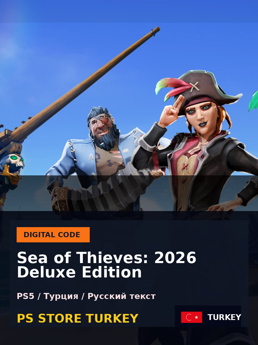 Sea of Thieves: 2026 Deluxe Edition PS5 — PlayStation Store Турция, цифровая версия