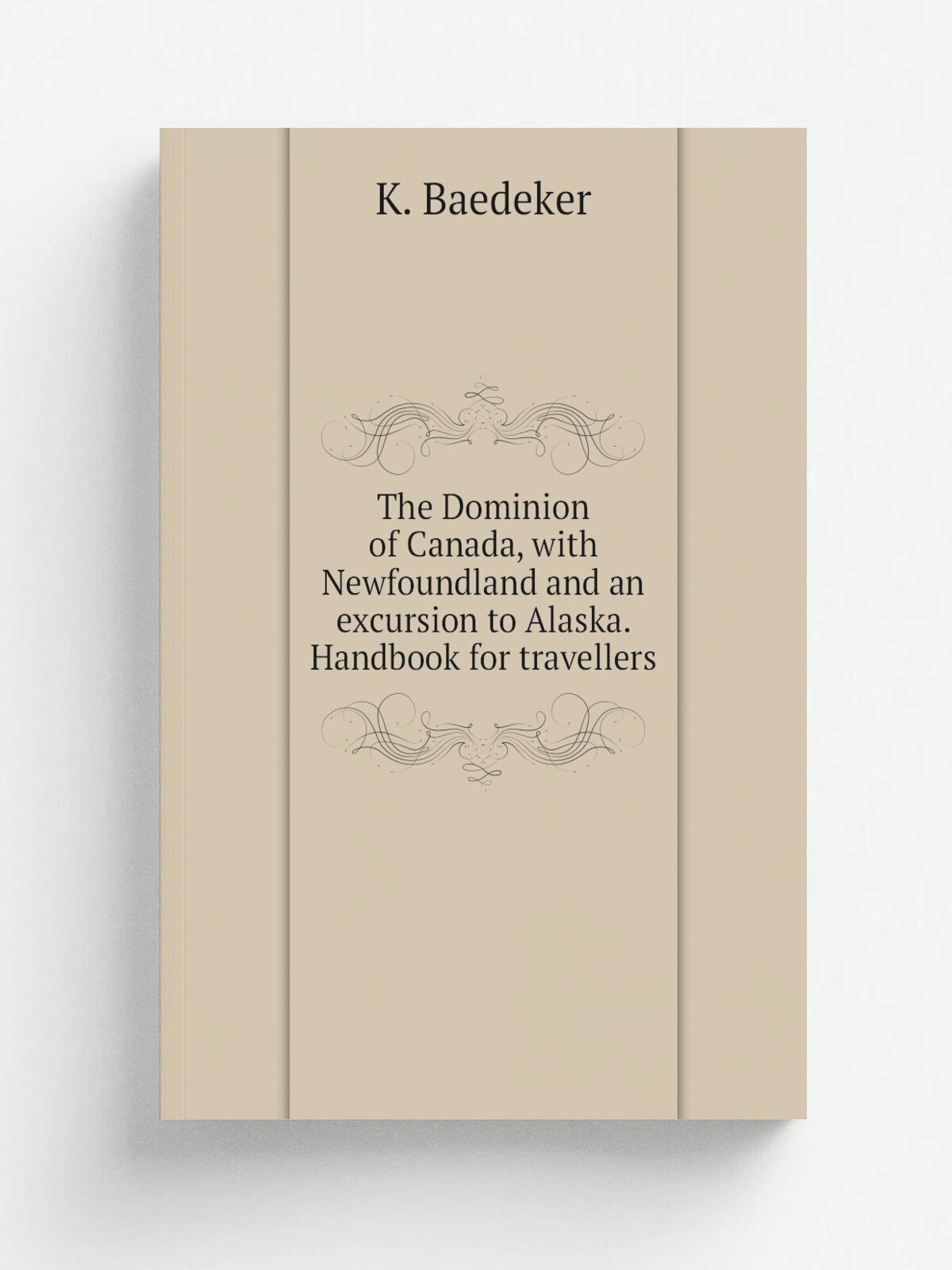 The Dominion of Canada, with Newfoundland and an excursion to Alaska. Handbook for travellers | K. Baedeker | Репринт