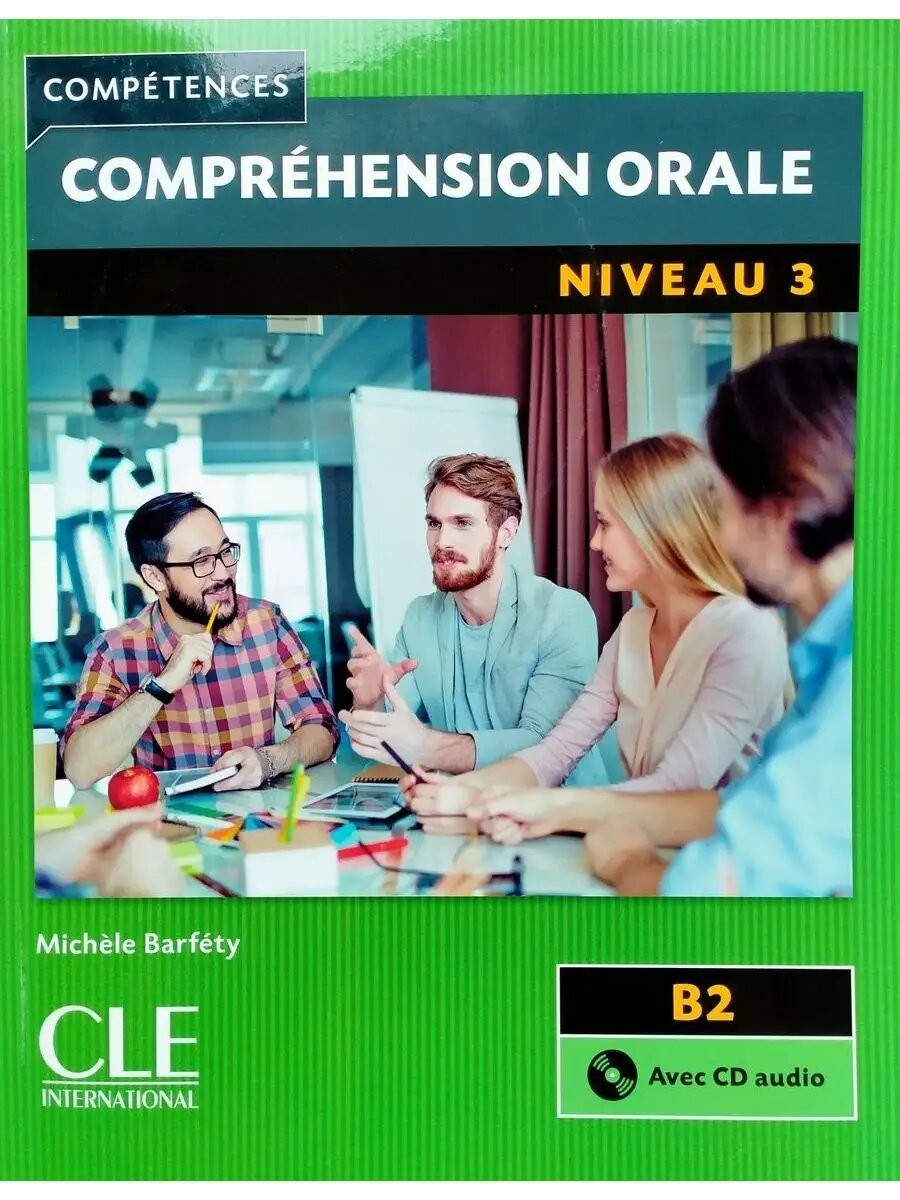 Comprehension orale 3 B2 Livre + CD Audio 2eme edition | CLE International
