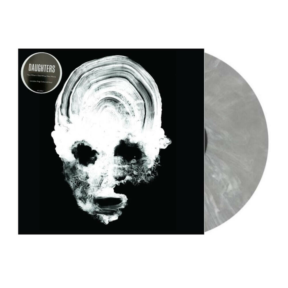 Daughters - You Won't Get What You Want (London Fog Coloured)