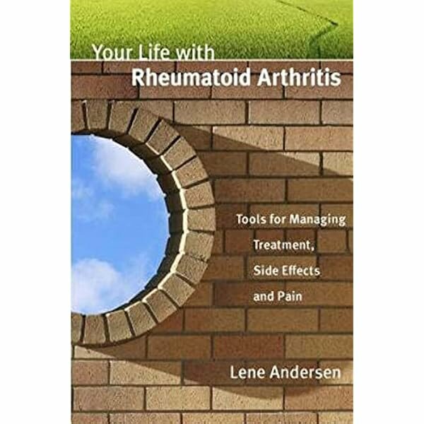Your Life with Rheumatoid Arthritis: Tools for Managing Treatment, Side Effects and Pain，Reprinted paperback book