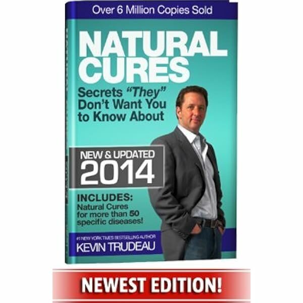 Natural Cures They Don't Want You To Know About (Kevin Trudeau's Natural Cures Update For 2014) by Kevin Trudeau (2014-05-03)，Reprinted paperback book