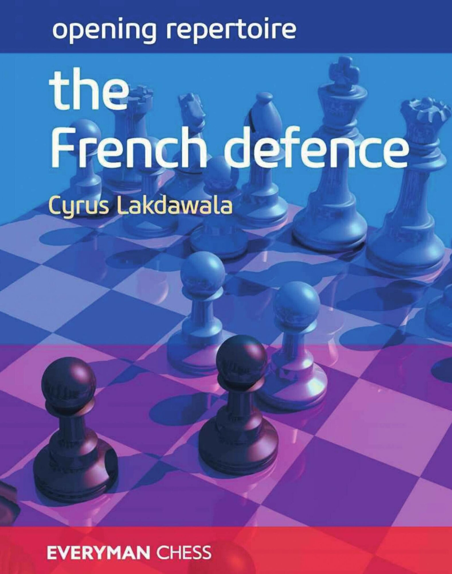 Opening Repertoire: The French Defence. На англ. яз.