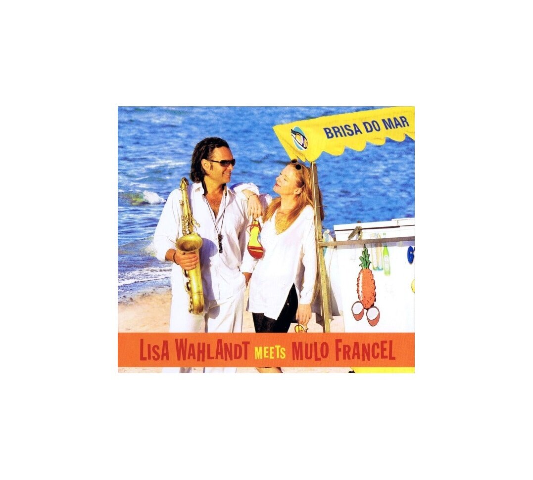 Диск Lisa Wahlandt Meets Mulo Francel Brisa Do Mar (1 CD)