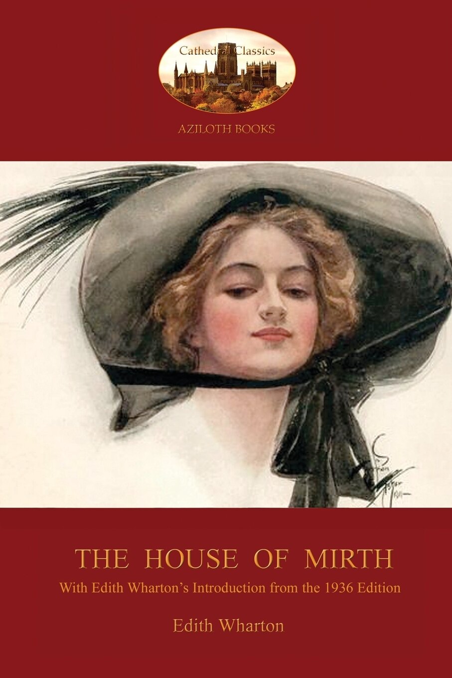 The House of Mirth. With Edith Wharton's 'Introduction to the 1936 Edition' (Aziloth Books)