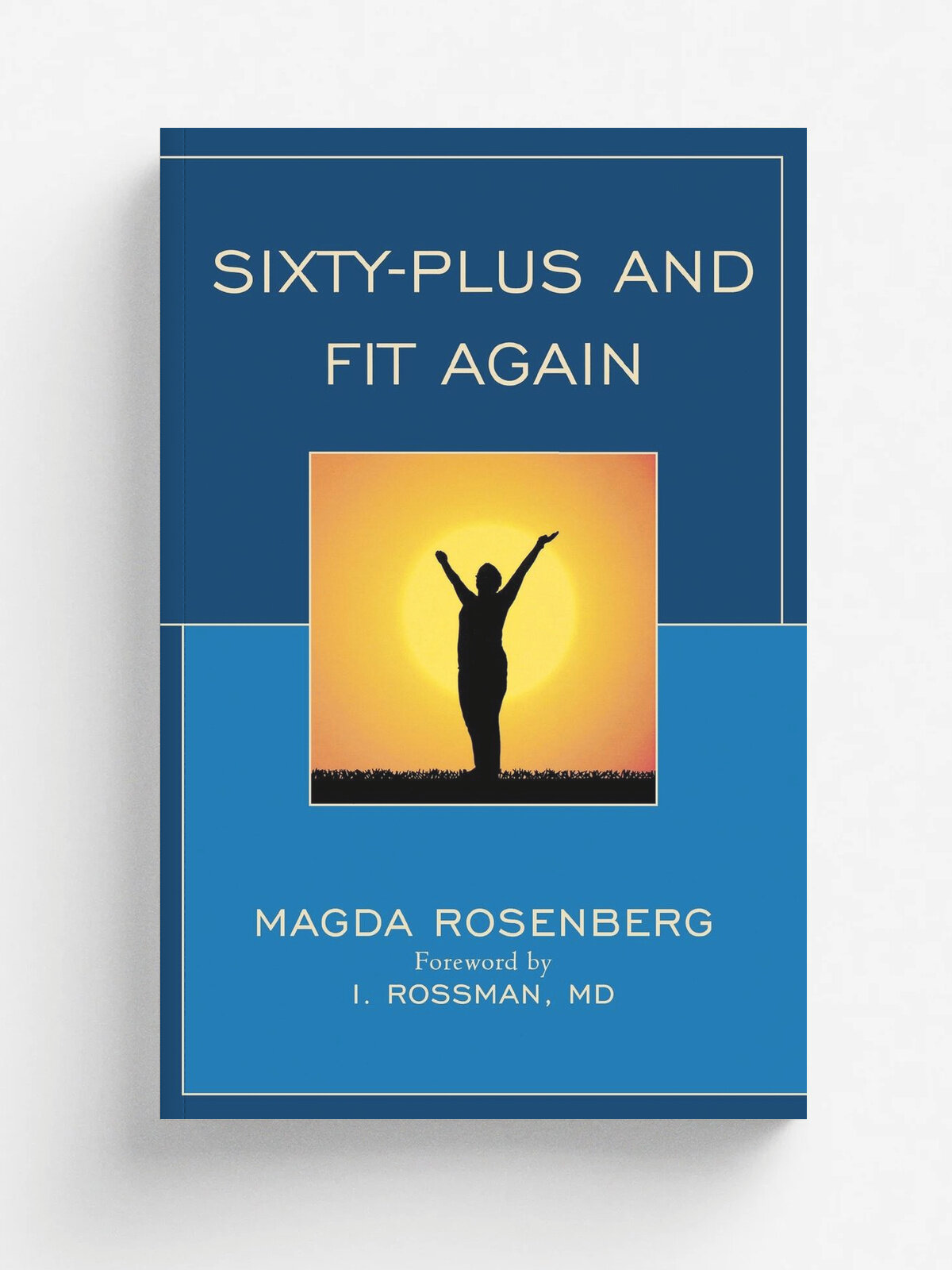 Sixty-Plus and Fit Again