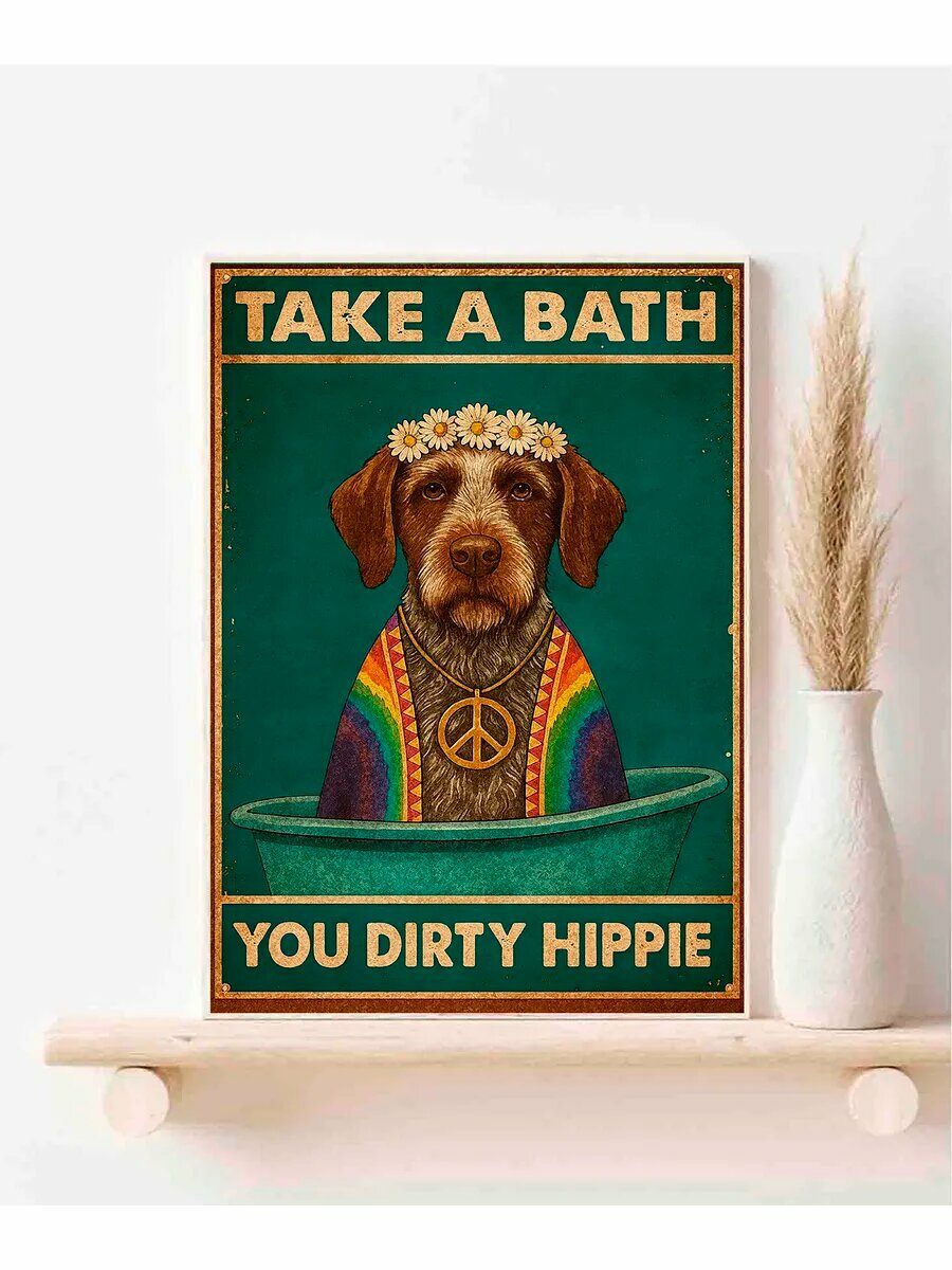 Немецкая легавая собака, Take a Bath You Dirty Hippie, Плак