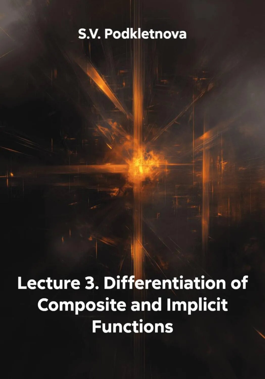 Lecture 3. Differentiation of Composite and Implicit Functions [Цифровая книга]