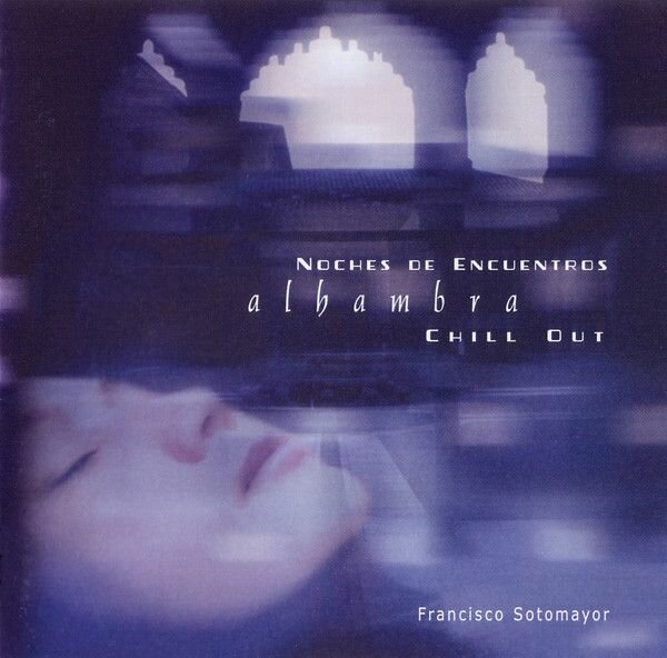 Компакт-диск (CD) Francisco Sotomayor. Noches De Encuentros - Alhambra Chill Out.