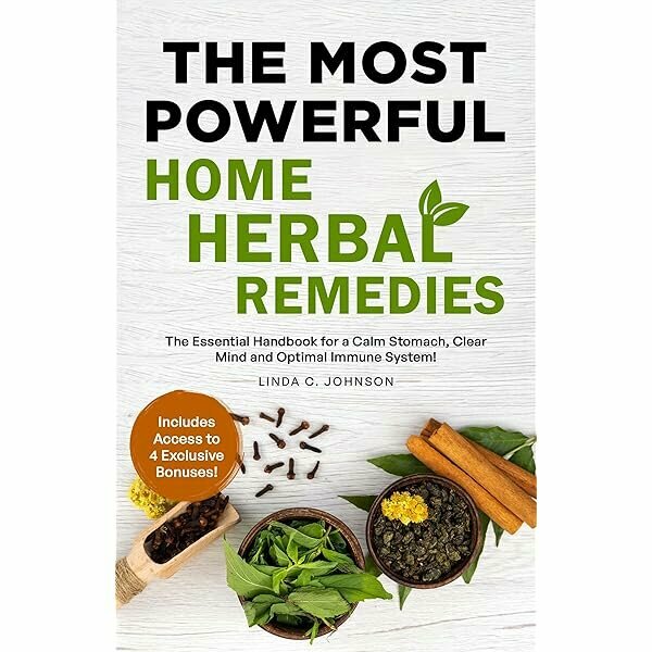 THE MOST POWERFUL HOME HERBAL REMEDIES: The Essential Handbook for a Calm Stomach, Clear Mind and Optimal Immune System! (Home Herbal Remedy Books 2)，Reprinted paperback book