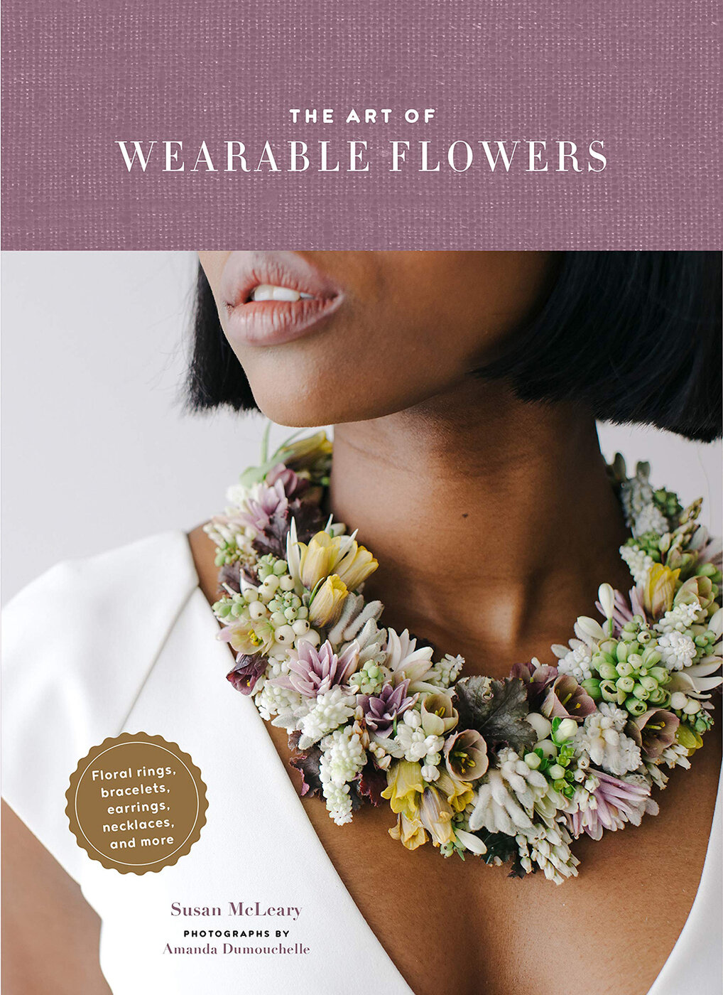 The Art of Wearable Flowers: Floral Rings, Bracelets, Earrings, Necklaces, and More / Искусство цветочных украшений