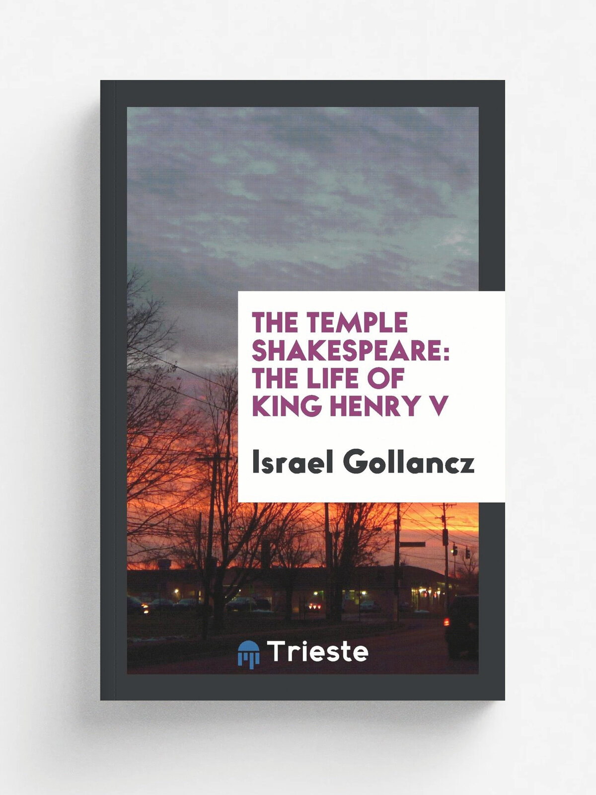 The Temple Shakespeare. The Life of King Henry V