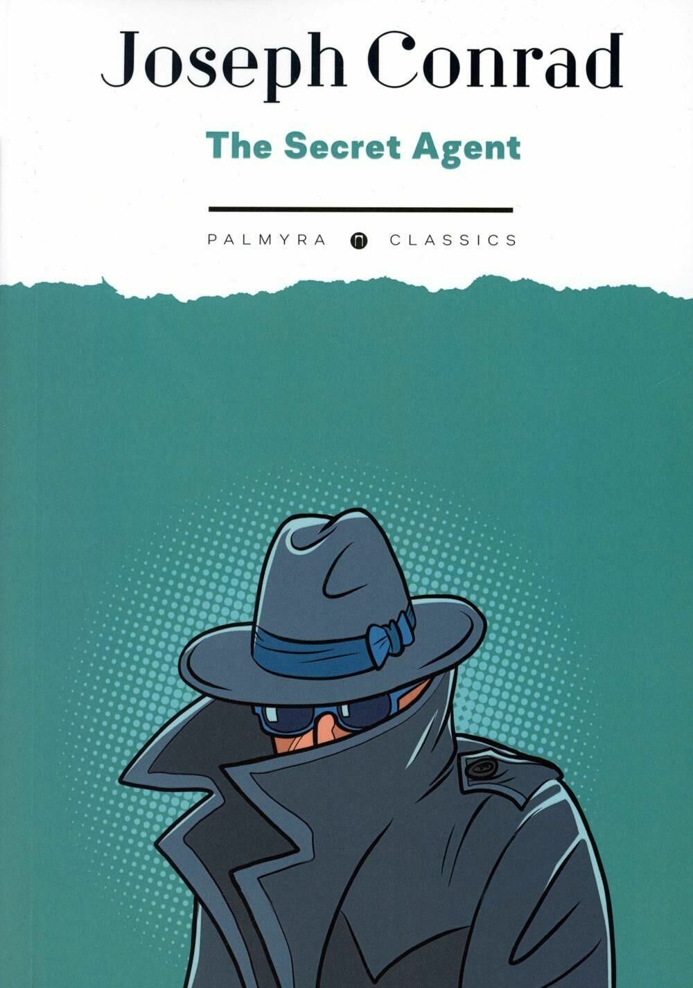 The Secret Agent: A Simple Tale: на англ. яз