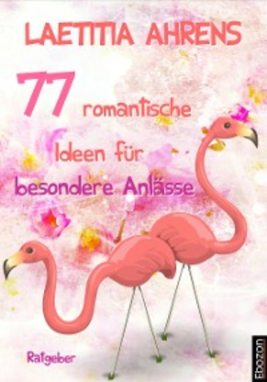 77 romantische Ideen für besondere Anlässe [Цифровая книга]
