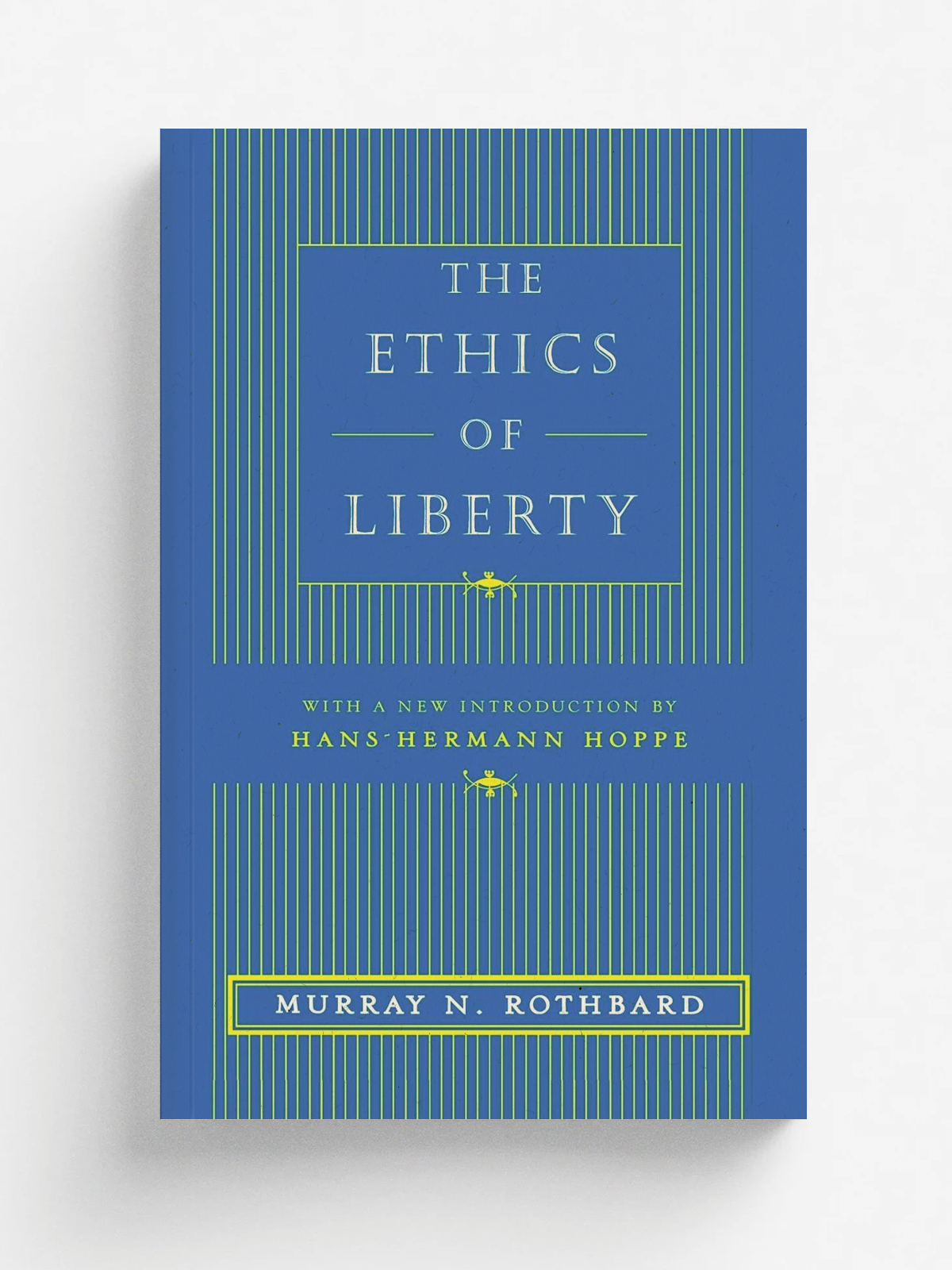 The Ethics of Liberty (Этика свободы на англ.)