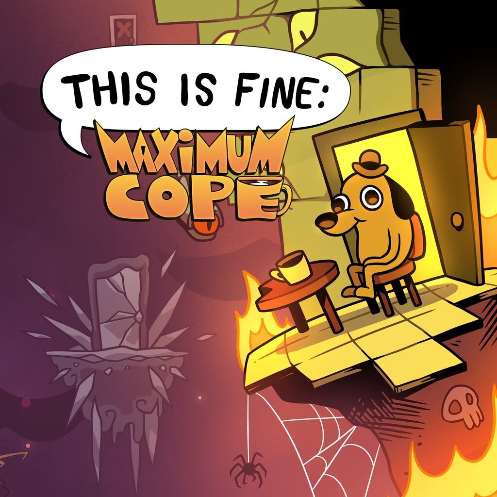 This Is Fine: Maximum Cope [Steam / Весь мир]