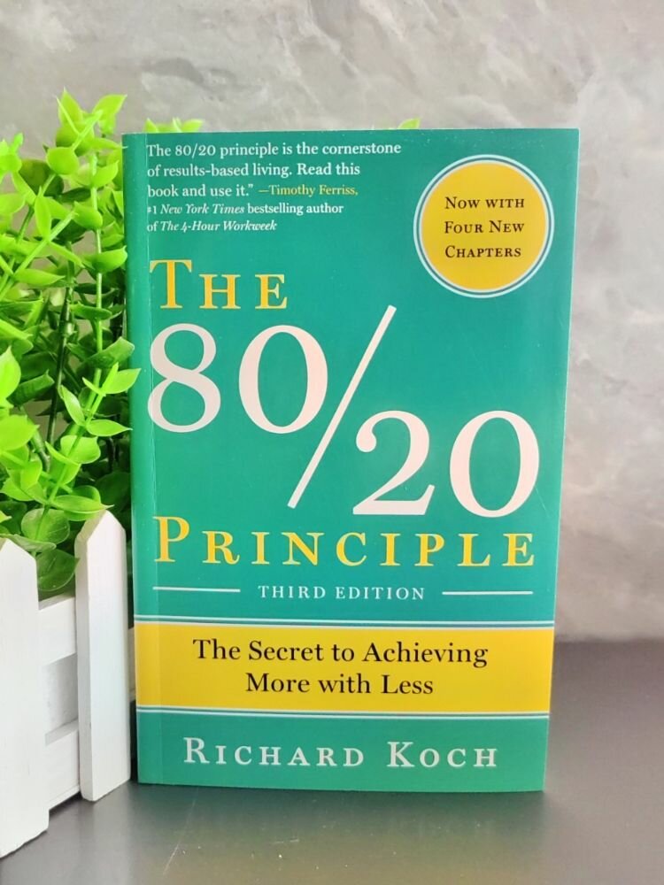 The 80/20 Principle: The Secret To Achieving More with Less-Richard Koch