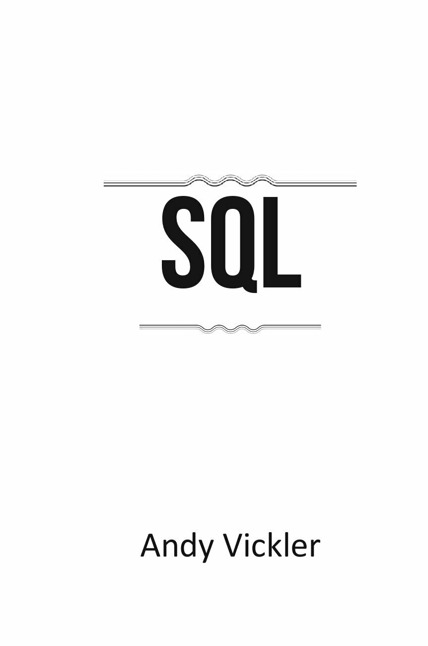 SQL. This book includes : Learn SQL Basics for beginners + Build Complex SQL Queries + Advanced SQL Query optimization techniques — фото 1