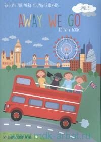 Книга "Away We Go : Level 3 : Activity Book : English for Very Young Learners"