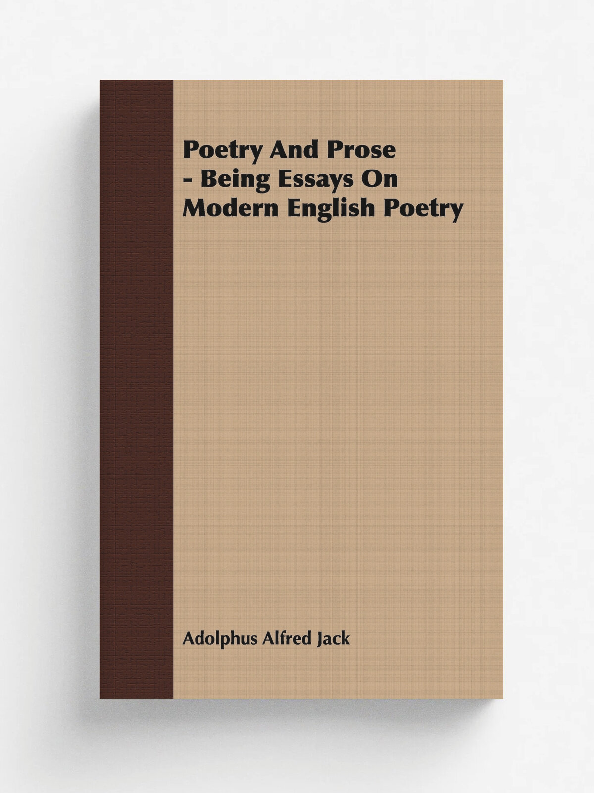 Poetry And Prose - Being Essays On Modern English Poetry