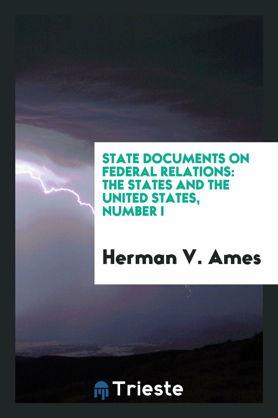 State documents on Federal relations. the States and the United States