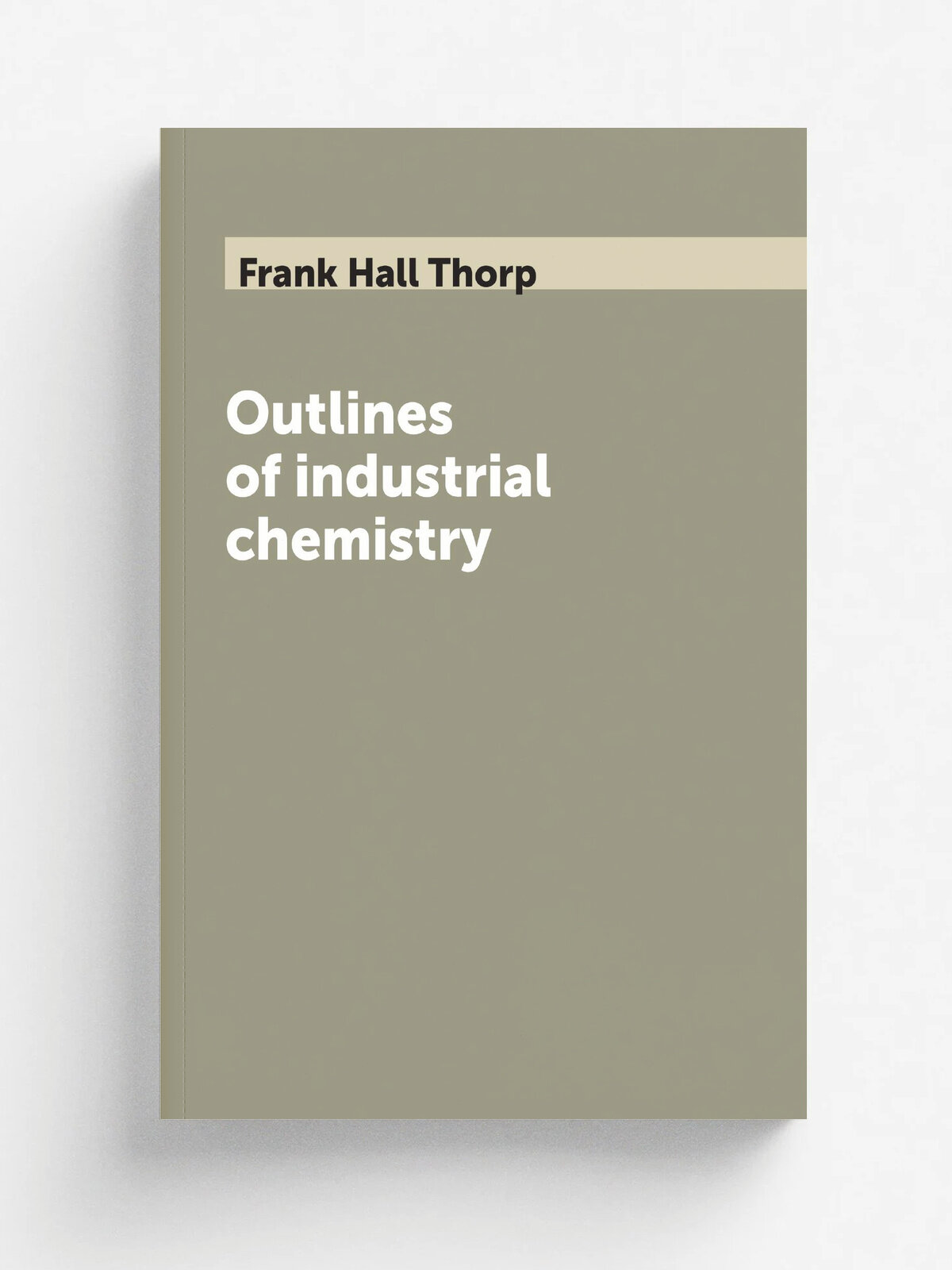 Outlines of industrial chemistry