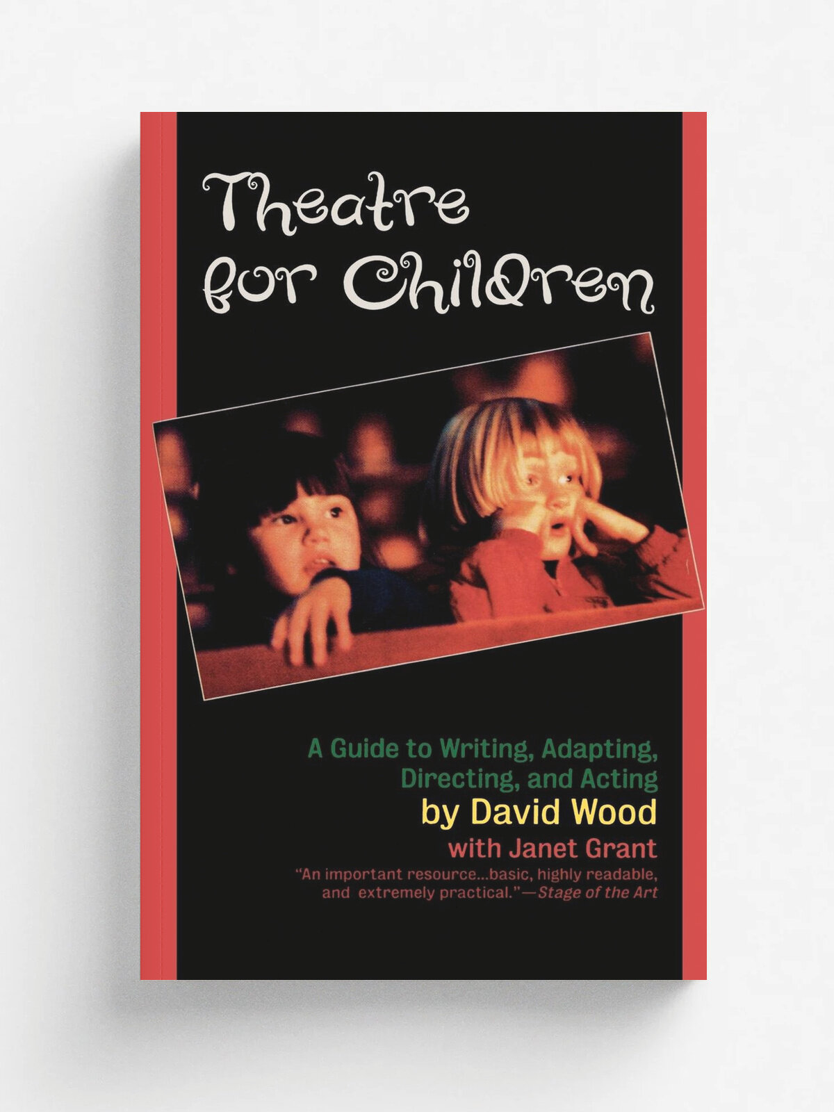 Theatre for Children. A Guide to Writing, Adapting, Directing, and Acting