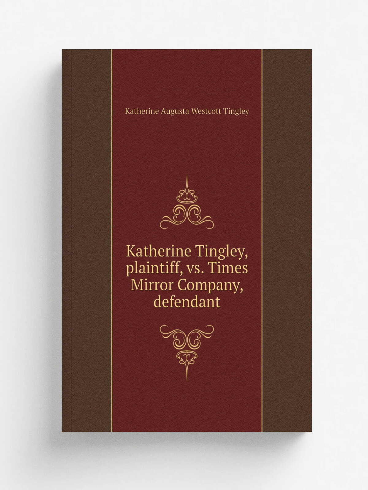 Katherine Tingley, plaintiff, vs. Times Mirror Company, defendant