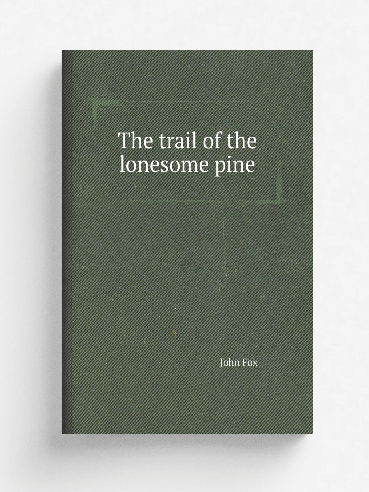 The trail of the lonesome pine | Fox John | Репринт