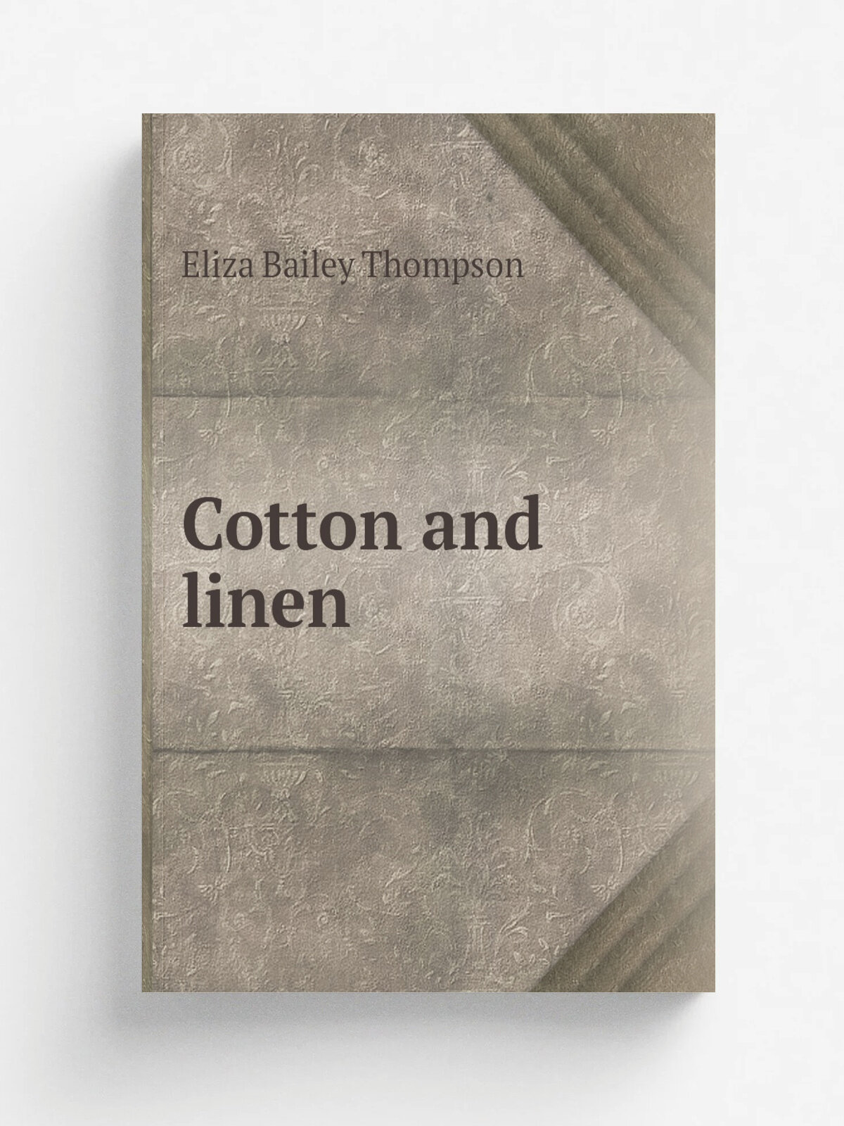 Cotton and linen | Eliza Bailey Thompson | Репринт