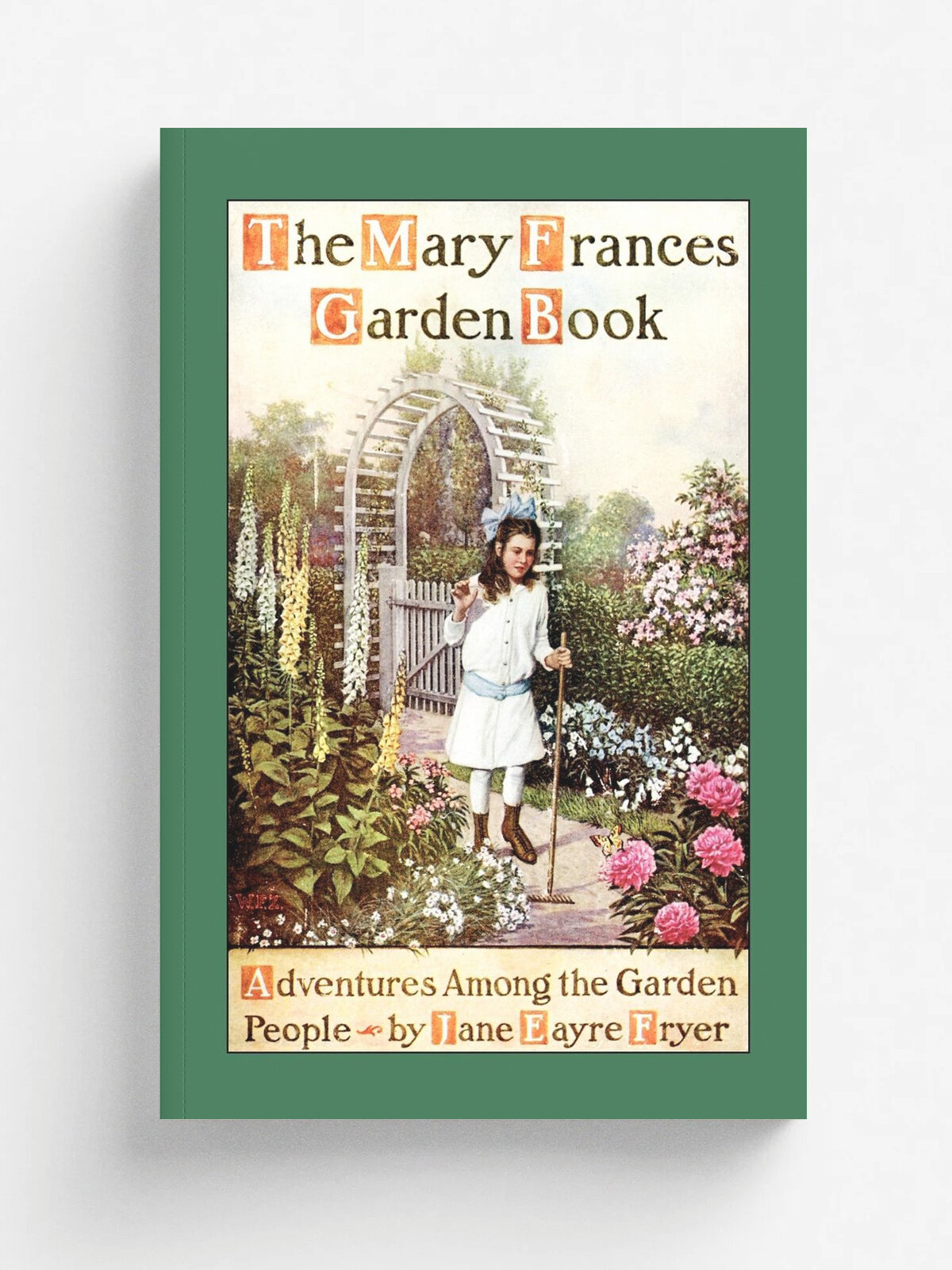 Mary Frances Garden Book. Adventures Among the Garden People