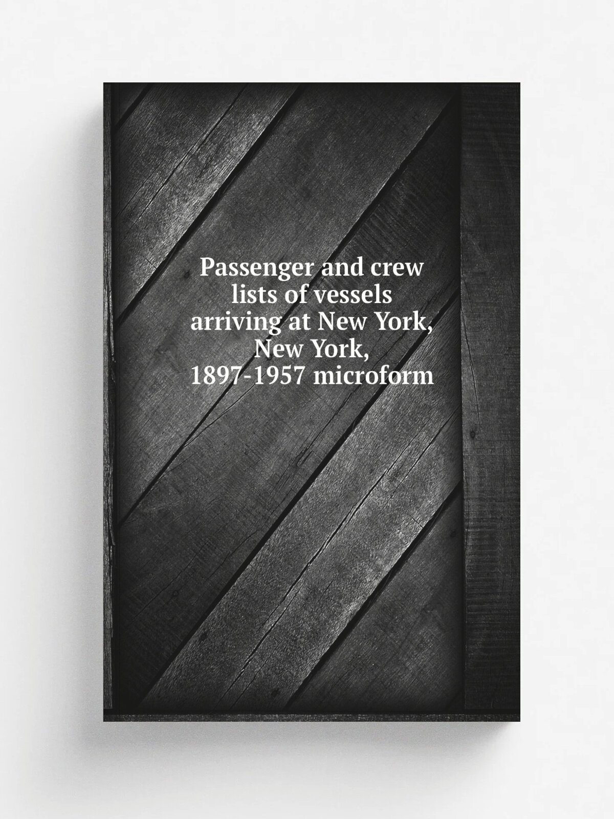Passenger and crew lists of vessels arriving at New York, New York, 1897-1957 microform