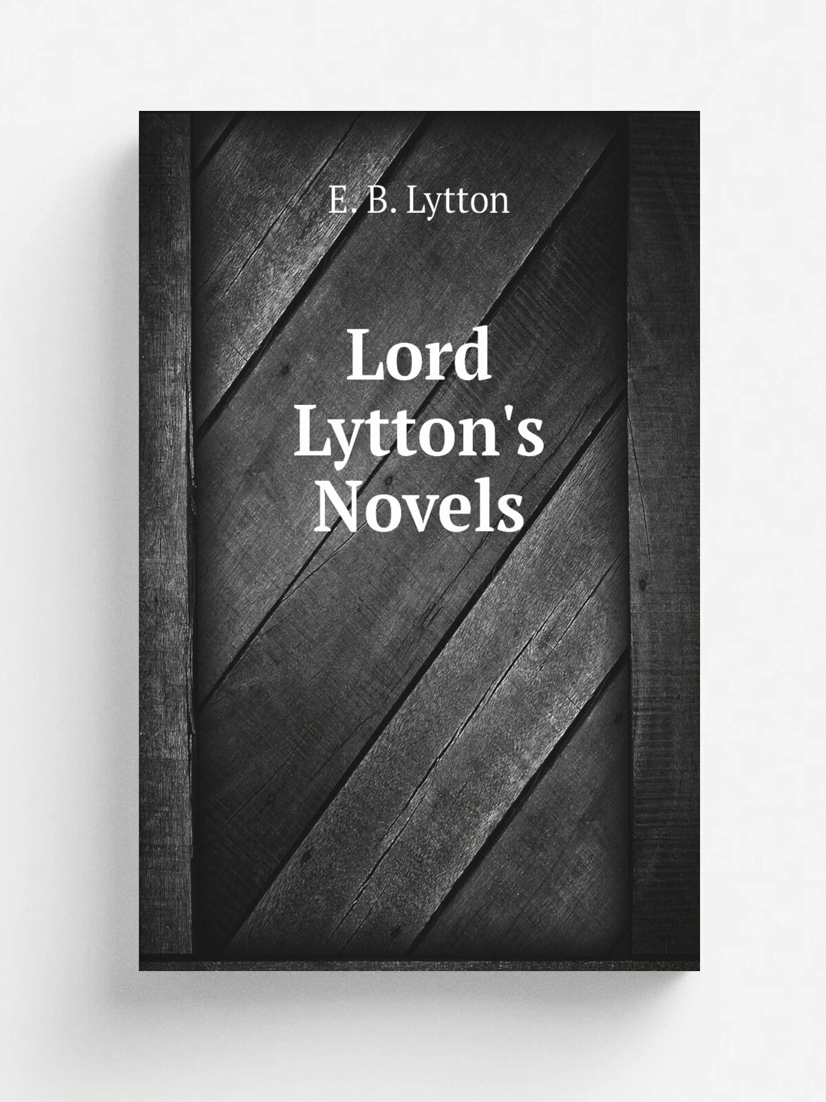 Lord Lytton's Novels | E. B. Lytton | 1878 | G. Routledge | Репринт