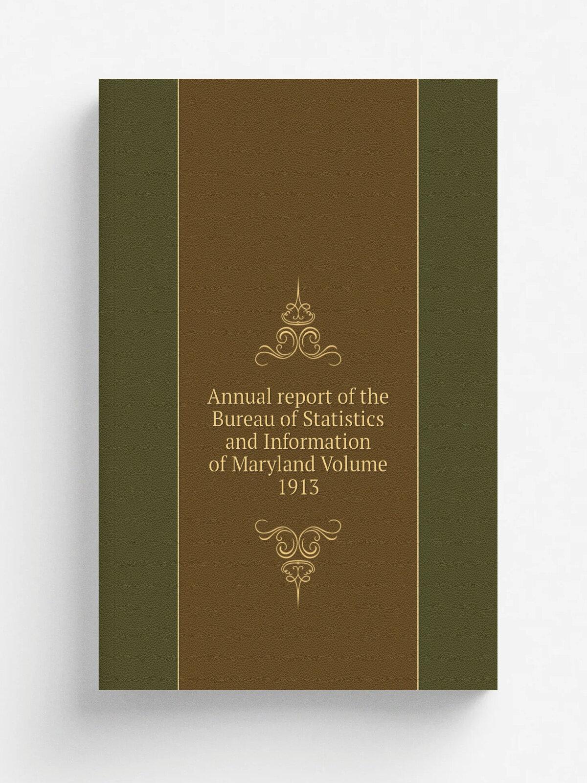 Annual report of the Bureau of Statistics and Information of Maryland Volume 1913