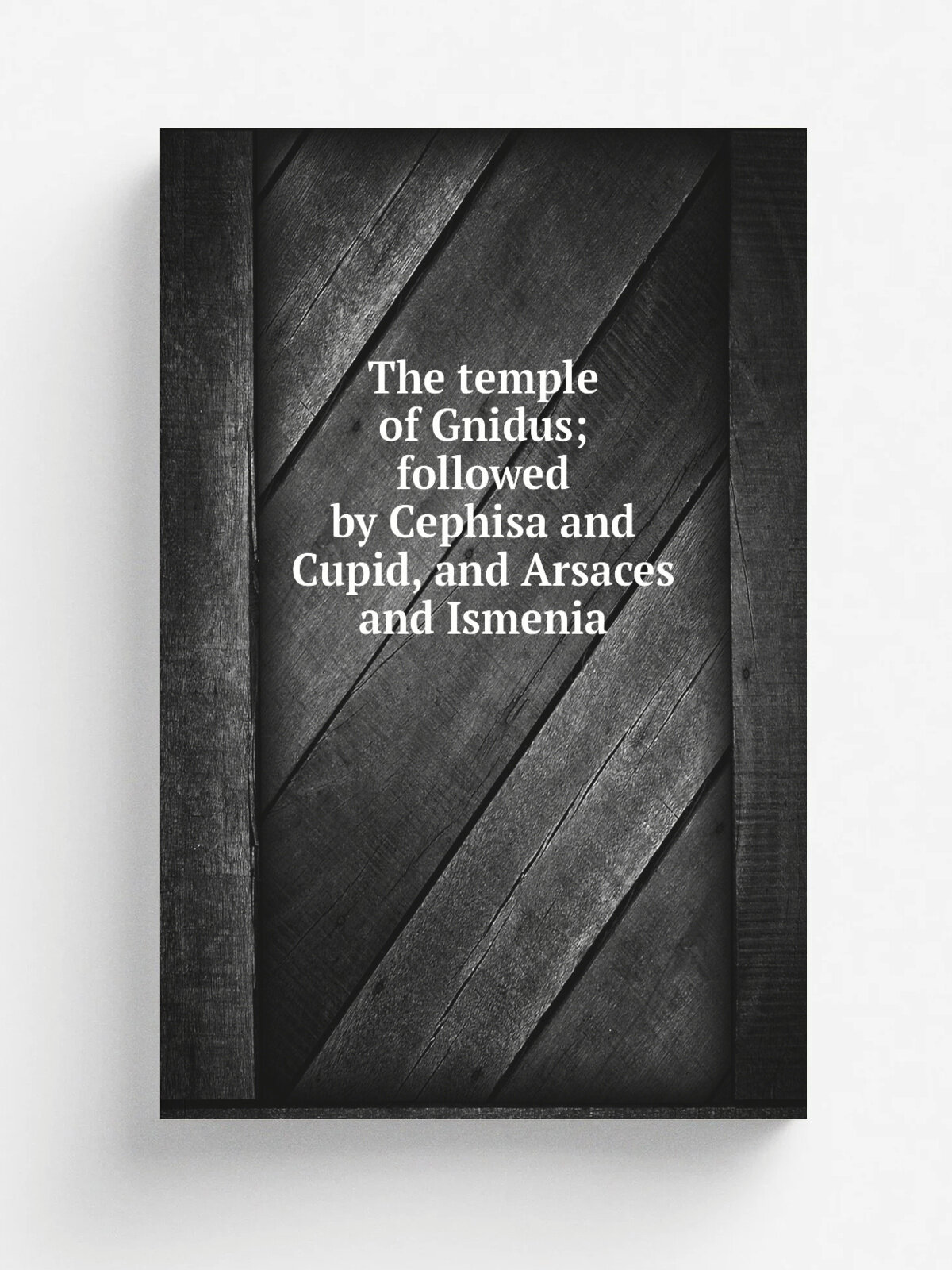 The temple of Gnidus; followed by Cephisa and Cupid, and Arsaces and Ismenia