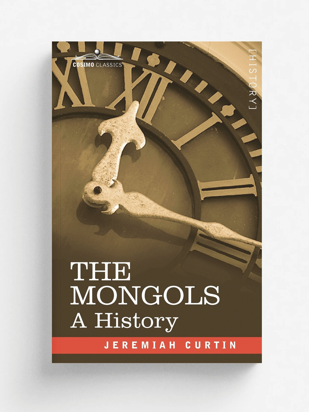 The Mongols. A History | Jeremiah Curtin | Cosimo, 2008 | Английский язык