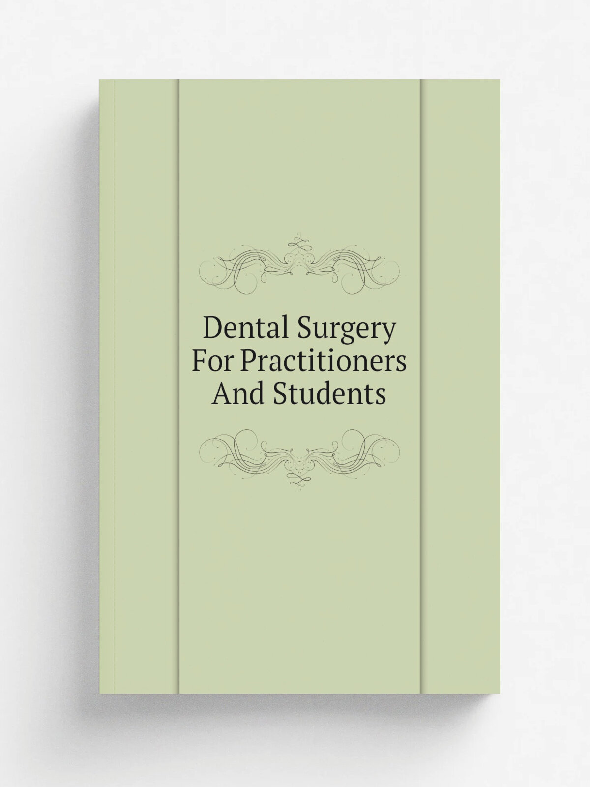 Dental Surgery For Practitioners And Students